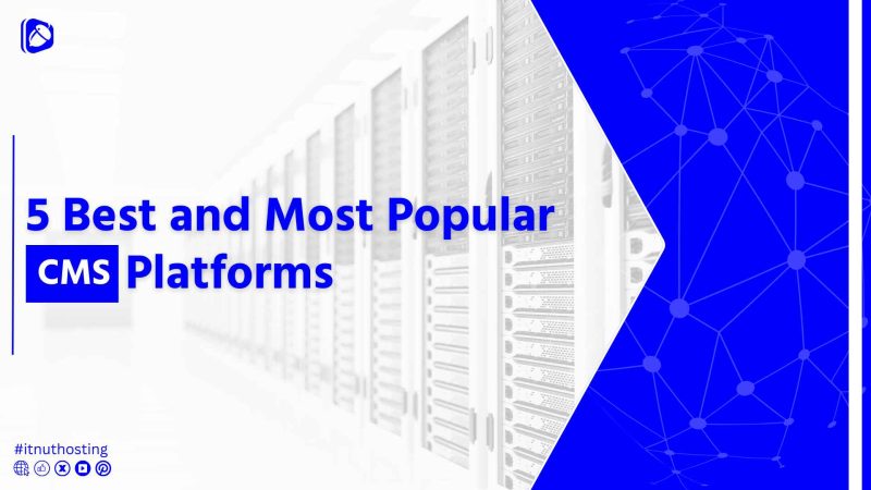 5 Best and Most Popular CMS Platforms - IT Nut Hosting